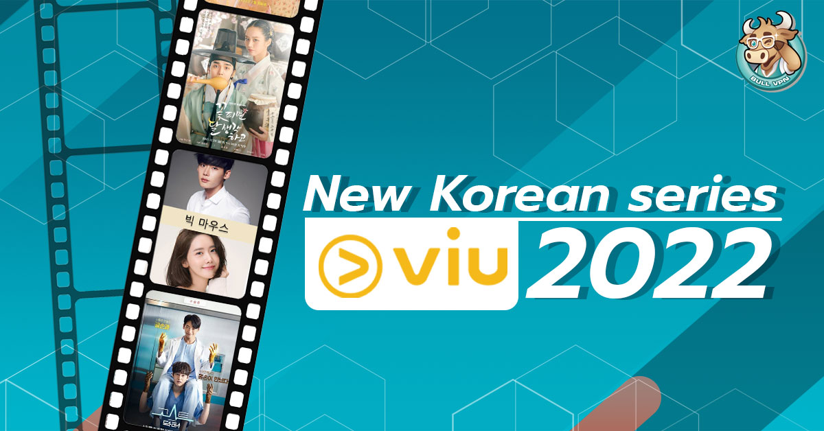 New Korean series on VIU in 2022 | BullVPN Blog