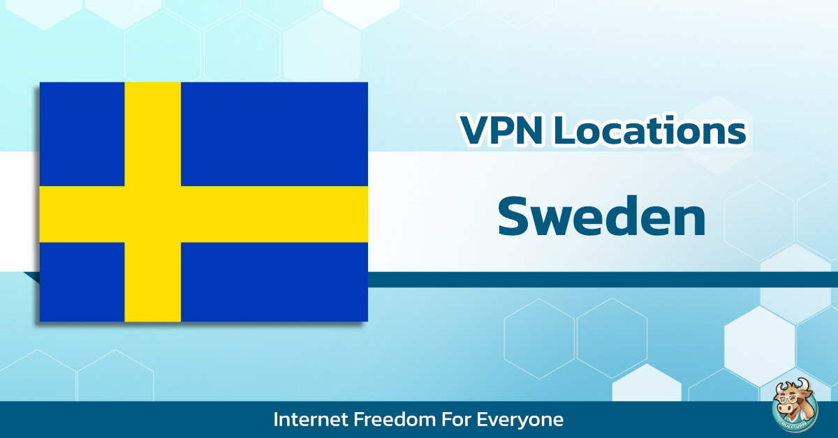 Provide secure VPN server Sweden | BullVPN VPN Internet Freedom For ...
