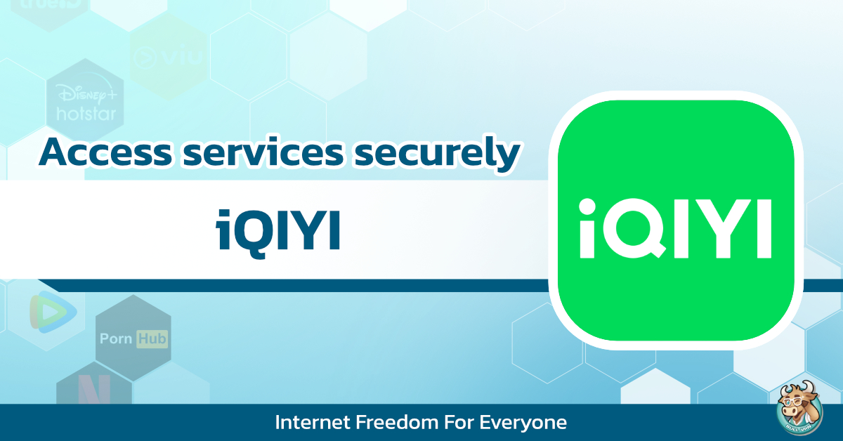 iQIYI | BullVPN VPN Internet Freedom For Everyone