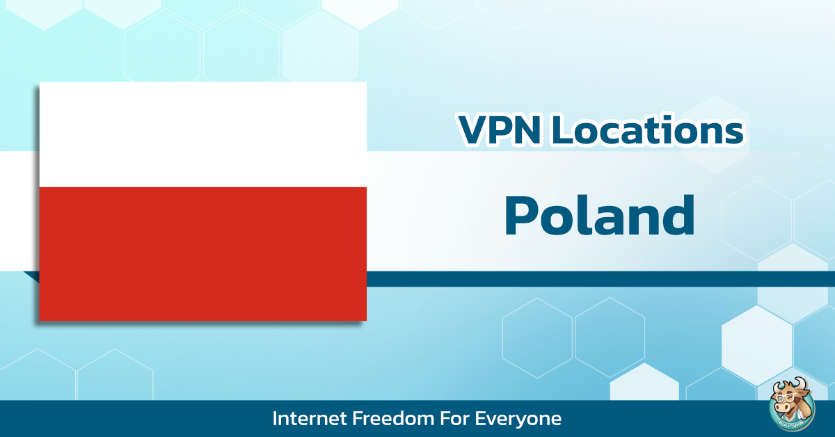 Provide secure VPN server Poland | BullVPN VPN Internet Freedom For ...