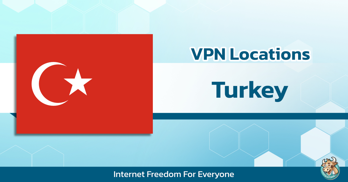 Provide secure VPN server Turkey | BullVPN VPN Internet Freedom For ...