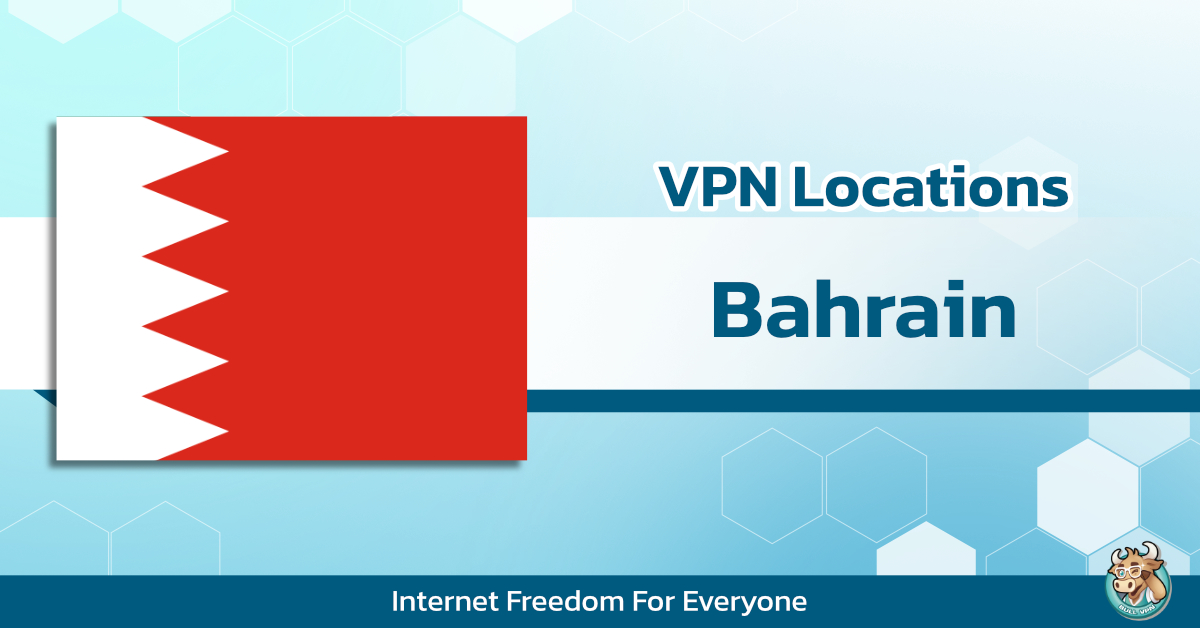 Provide secure VPN server Bahrain | BullVPN VPN Internet Freedom For ...