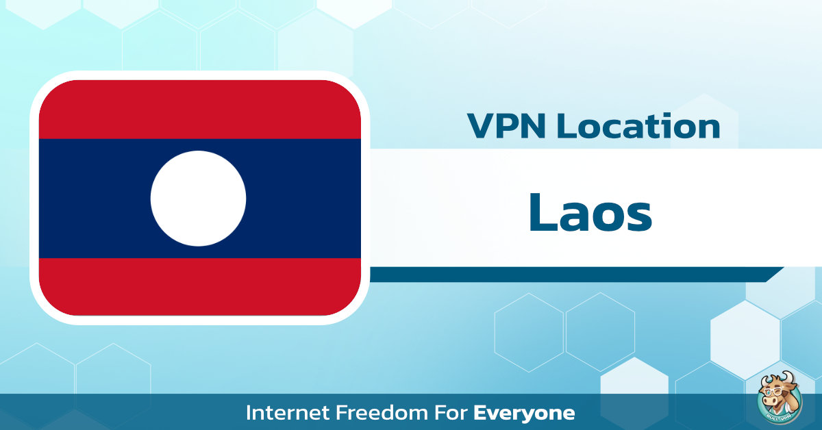 Provide secure VPN server Laos | BullVPN VPN Internet Freedom For Everyone