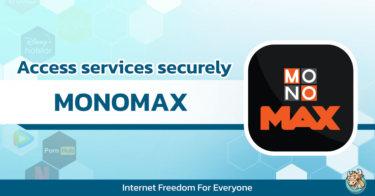 MONOMAX | BullVPN VPN Internet Freedom For Everyone