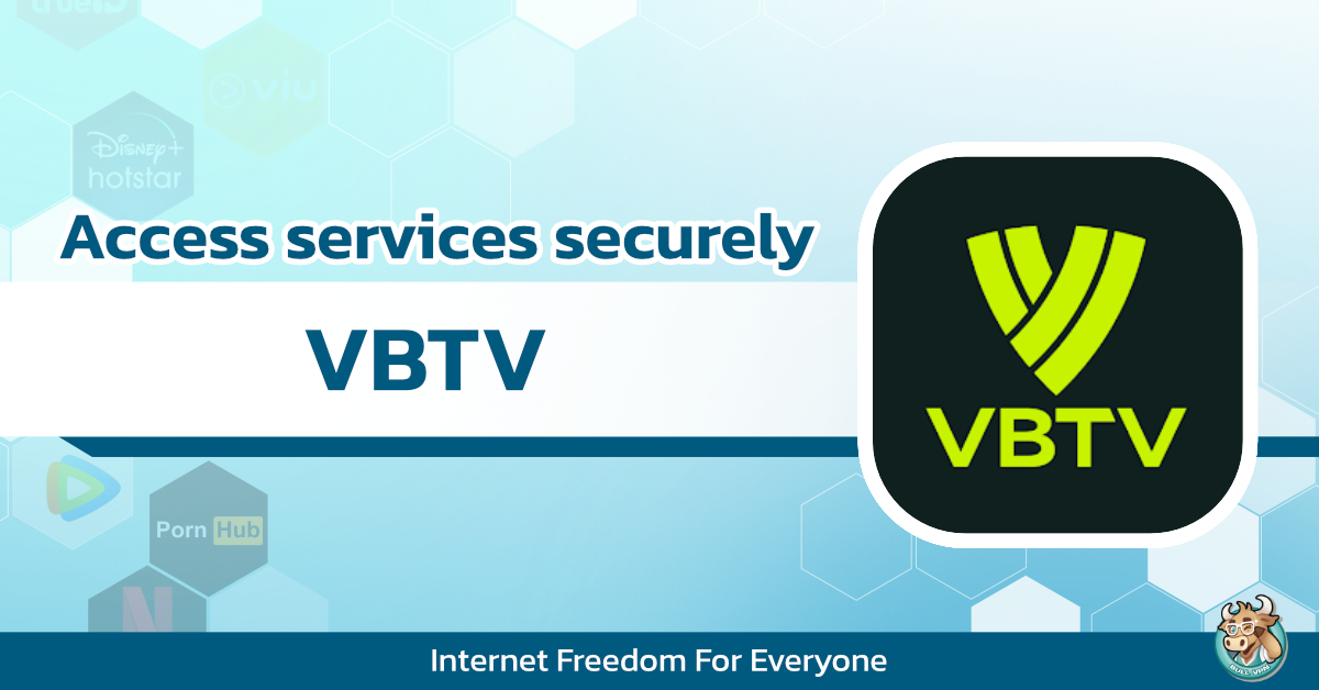 VBTV | BullVPN VPN Internet Freedom For Everyone